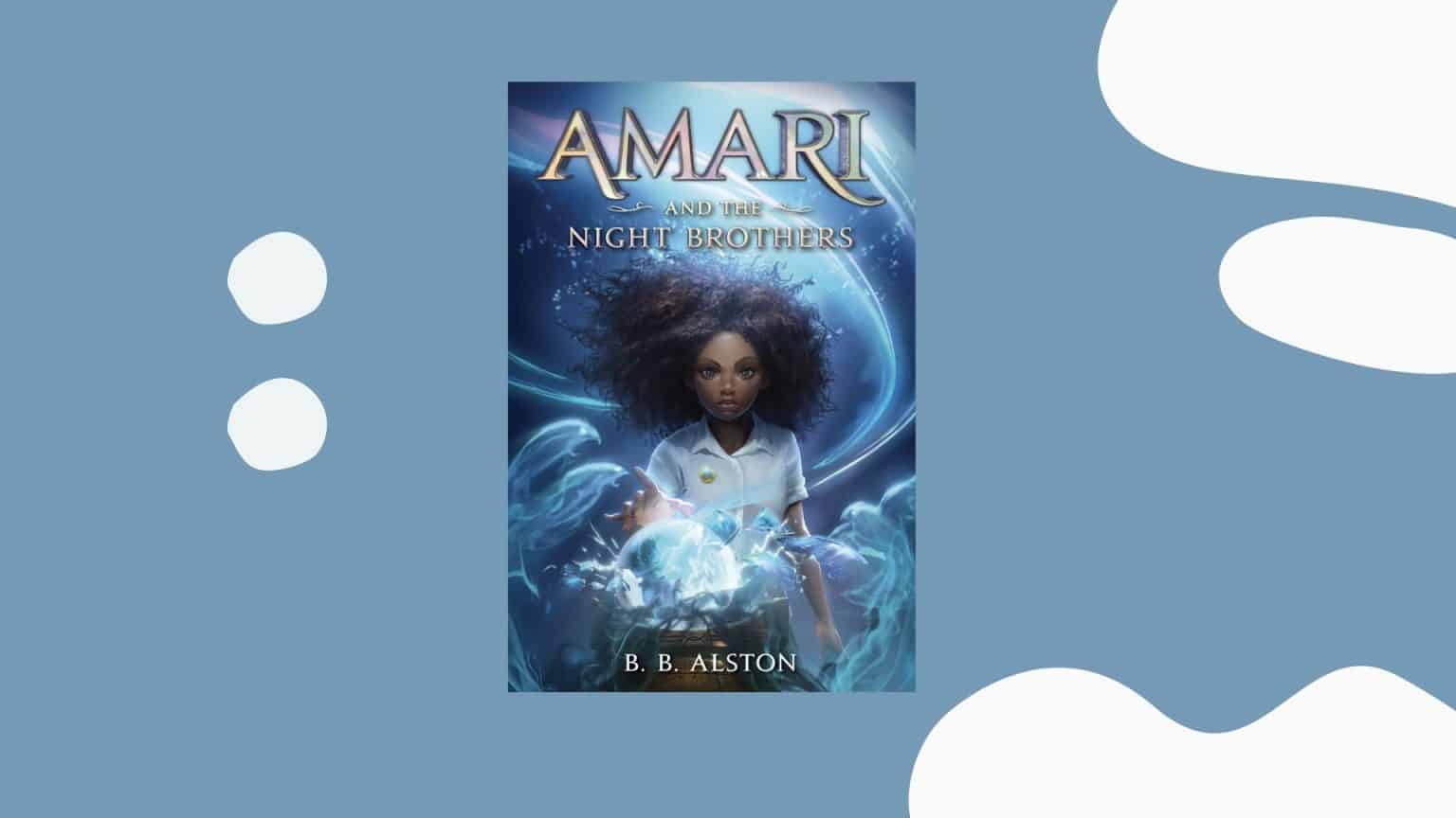 A Complete Summary: Amari and The Night Brothers - The Book Nut