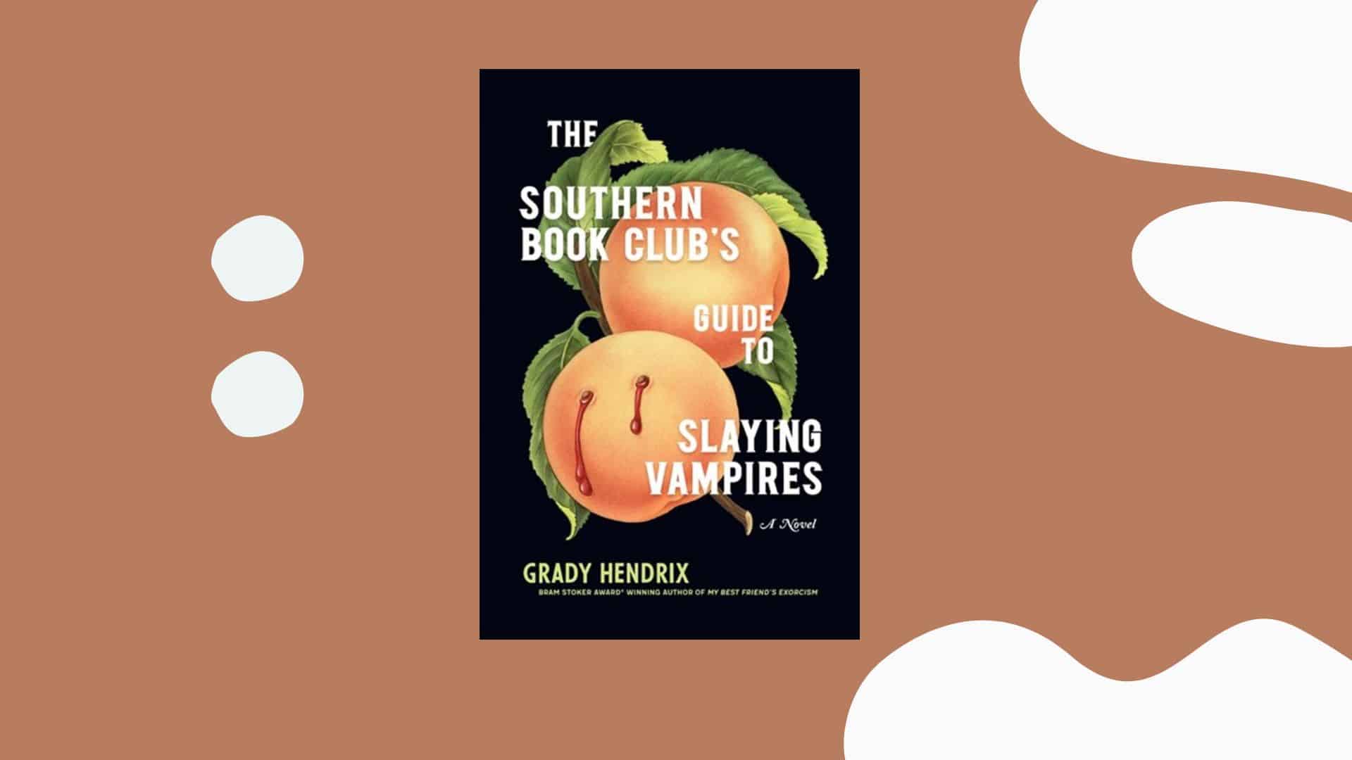 The Southern Book Club’s Guide to Slaying Vampires: Summary - The Book Nut