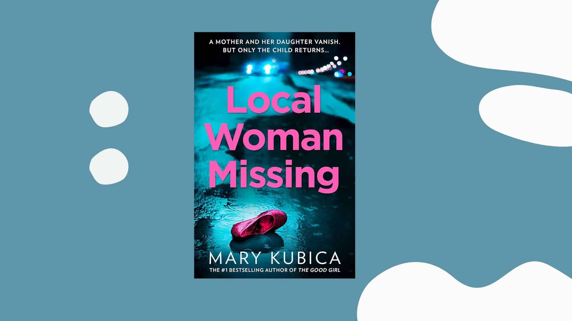 Local Woman Missing by Mary Kubica: An Honest Review - The Book Nut