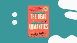 The Dead Romantics Summary: Everything You Need to Know - The Book Nut