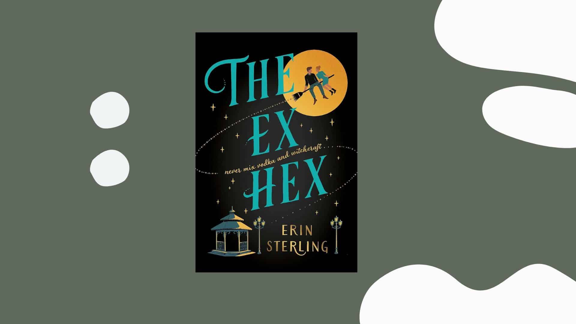 The Ex Hex by Erin Sterling: A Summary - The Book Nut