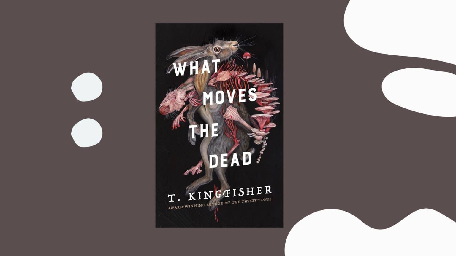 What Moves the Dead: A Brief Summary - The Book Nut